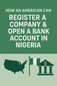 How an American Can Register a Company & Bank in Nigeria.